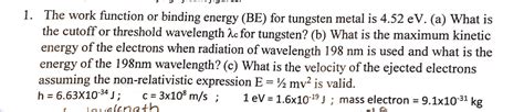 Solved 1 The Work Function Or Binding Energy Be For
