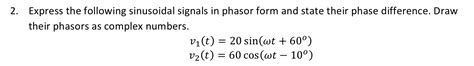 Solved Express The Following Sinusoidal Signals In Phasor