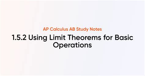 using limit theorems for basic operations 1 5 2 ap calculus ab bc tutorchase
