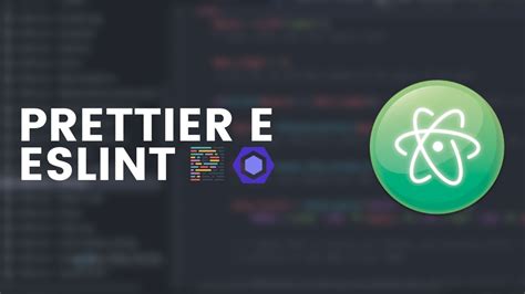 Atom01 Configurando O Prettier E Eslint Youtube