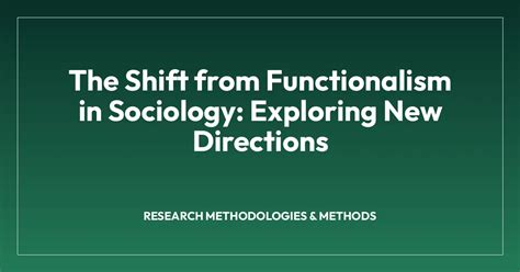 The Shift From Functionalism In Sociology Exploring New Directions • Sociology Institute