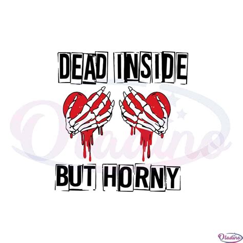 Dead Inside But Horny Funny Skeleton Hands Valentines Svg Oladino