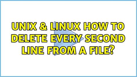 Unix And Linux How To Delete Every Second Line From A File 9 Solutions