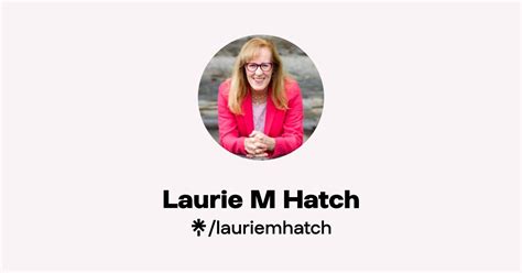 Laurie M Hatch Instagram Facebook Linktree