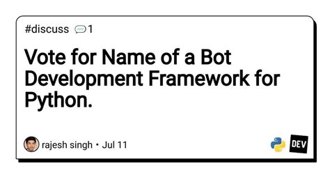Vote For Name Of A Bot Development Framework For Python R Devto