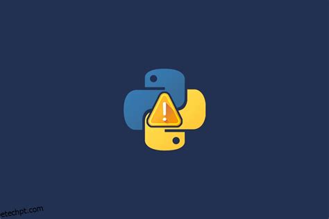 erro python código 1 5 soluções para resolver já