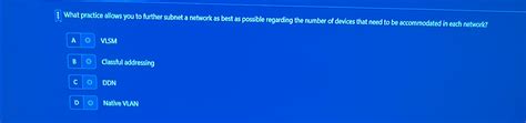 Solved What Practice Allows You To Further Subnet A Network