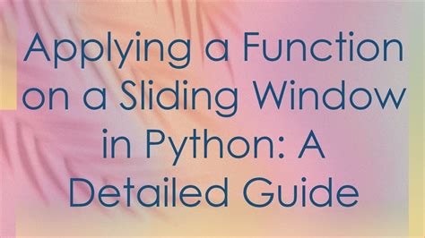 Applying A Function On A Sliding Window In Python A Detailed Guide