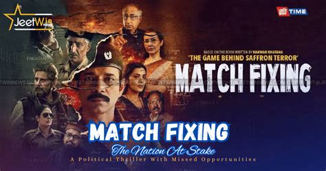 Match Fixing A Political Drama Of Greed And Betrayal