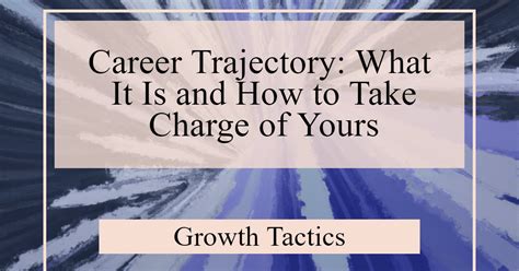 Career Trajectory What It Is And How To Take Charge Of Yours