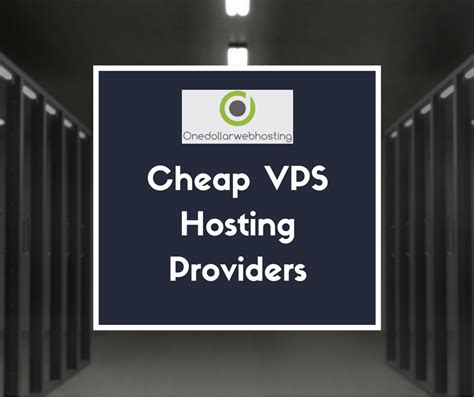 How To Choose Cheap Vps Hosting Providers For Your Business One Dollar Web Hosting