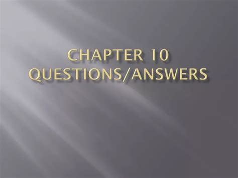 Ppt Chapter 10 Questionsanswers Powerpoint Presentation Free