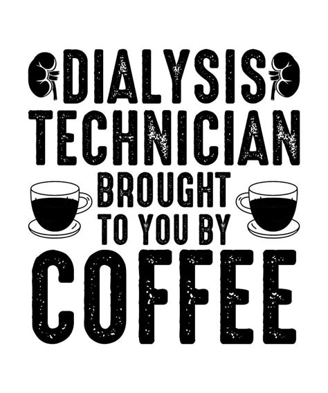 Dialysis Technician Brought To You Medical Doctor Digital Art By Tshirtconcepts Marvin Poppe