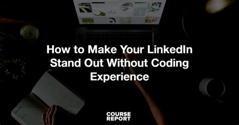How To Make Your Linkedin Stand Out Without Coding Experience Course Report