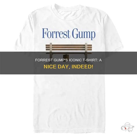 Forrest Gumps Iconic T Shirt A Nice Day Indeed Shunvogue