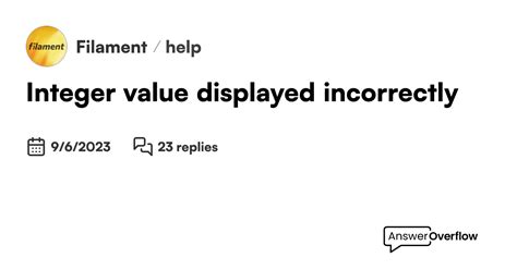 Integer Value Displayed Incorrectly Filament