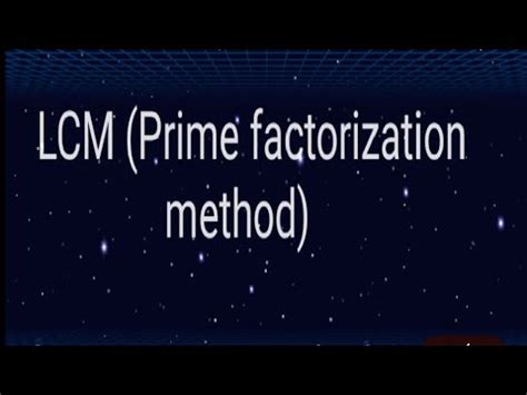 LCM Lowest Common Multiple Prime Factorization Method YouTube