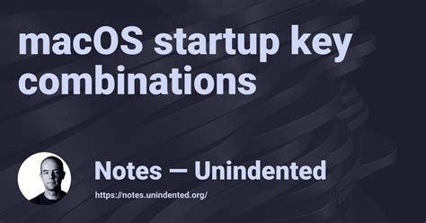 Macos Startup Key Combinations — Notes — Unindented Macos Startup Key Combinations — Notes — Unindented