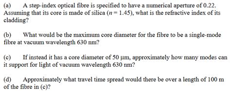 Solved A A Step Index Optical Fibre Is Specified To Have A Chegg