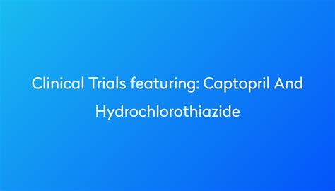 Captopril And Hydrochlorothiazide Everything You Need To Know Power