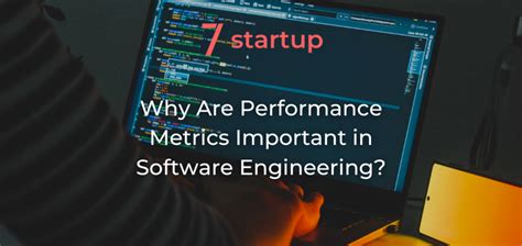 why are performance metrics important in software engineering