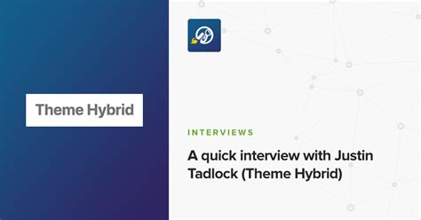 A Quick Interview With Justin Tadlock Theme Hybrid CSSIgniter