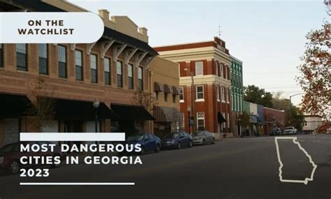 Top 10 Most Dangerous Cities In Georgia Updated 2023