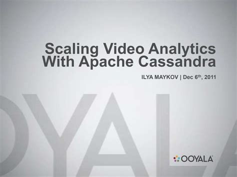 cassandra nyc 2011 ilya maykov ooyala scaling video analytics with apache cassandra ppt