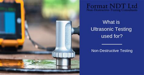What Is Ultrasonic Testing Used For Format NDT