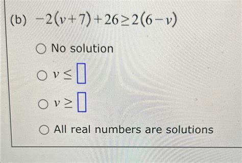 Solved B 2 V 7 26≥2 6 V No Solutionv≤v≥all Real Numbers