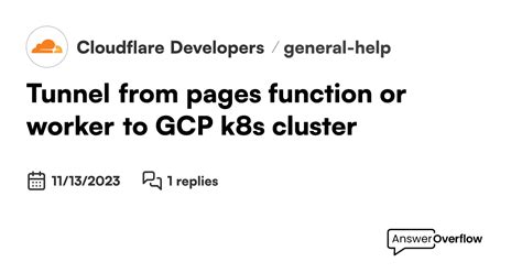 Tunnel From Pages Function Or Worker To Gcp K8s Cluster Cloudflare