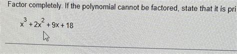 solved factor completely if the polynomial cannot be