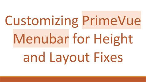 Customizing Primevue Menubar For Height And Layout Fixes Youtube
