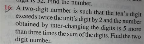16 A Two Digit Number Is Such That The Tens Digit Exceeds Twice The Uni