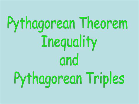 Ppt Pythagorean Theorem Inequality And Pythagorean Triples Powerpoint
