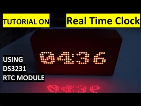 TUTORIAL ON REAL TIME CLOCK USING DS3231, MAX7219 LED 8X32 DOT MATRIX & ARDUINO NANO - YouTube