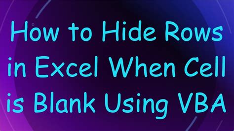 How To Hide Rows In Excel When Cell Is Blank Using Vba Youtube