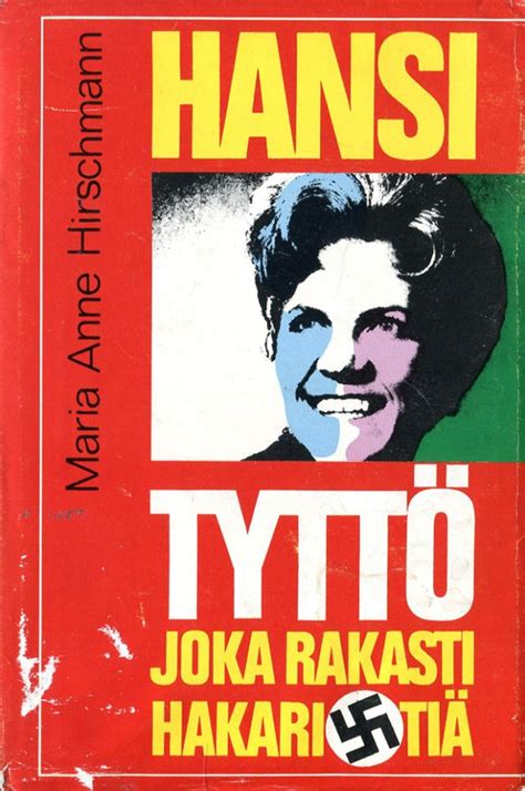 Maria Anne Hirschmann ”hansi Tyttö Joka Rakasti Hakaristiä” 1973 Arvostelu Taikalyhty