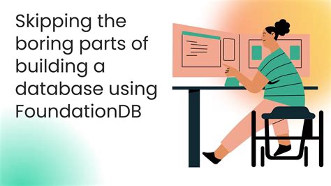 skipping the boring parts of building a database using foundationdb r