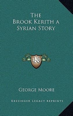 The Brook Kerith A Syrian Story By George Moore Goodreads