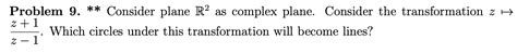 Solved Problem Consider Plane R As Complex Plane Chegg