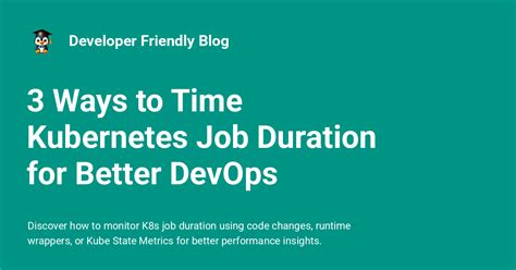 3 Ways To Time Kubernetes Job Duration For Better Devops Developer
