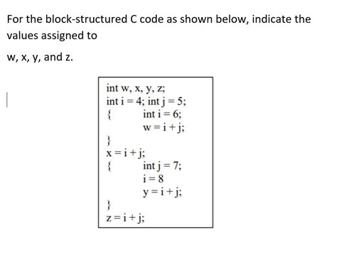 Solved For The Block Structured C Code As Shown Below