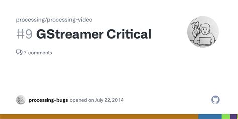 Gstreamer Critical · Issue 9 · Processingprocessing Video · Github