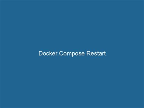Docker Compose Restart Dockerpros