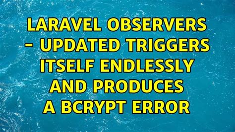 Laravel Observers Updated Triggers Itself Endlessly And Produces A