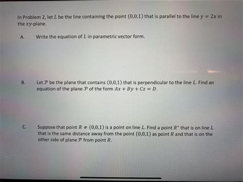solved in problem 2 let l be the line containing the point