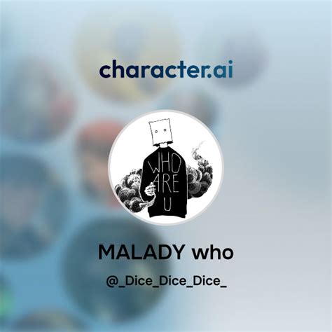 Chat With Malady Who Character Ai Personalized Ai For Every Moment Of Your Day