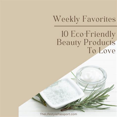 Weekly Favorites 10 Eco Friendly Beauty Products To Love The