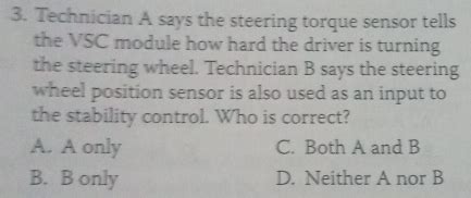 Solved Technician A Says The Steering Torque Sensor Tells The VSC Module How Hard The Driver